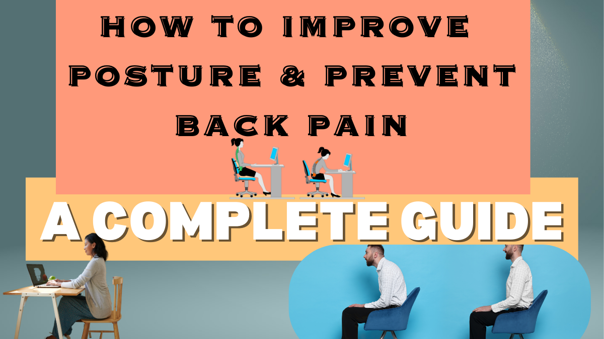 How to Improve Posture & Prevent Back Pain: A Complete Guide - Dr ...