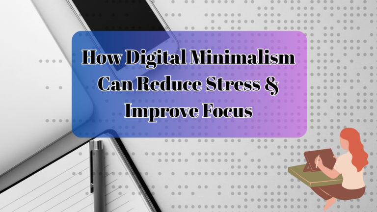 How Digital Minimalism Can Reduce Stress & Improve Focus - Dr.milind ...