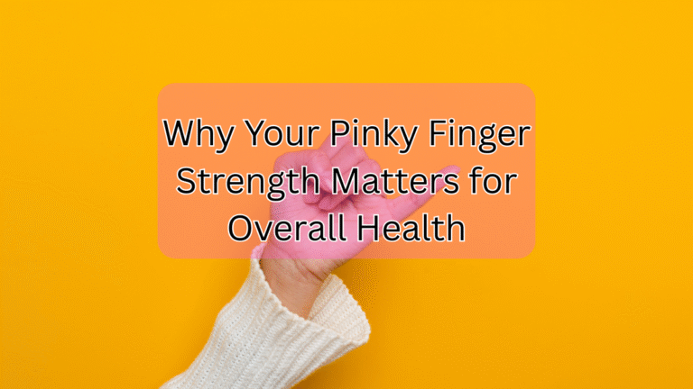 Why Your Pinky Finger Strength Matters for Overall Health - Dr.milind ...